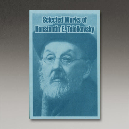 Selected Works of Konstantin Tsiolkovsky – Museum of Jurassic ...