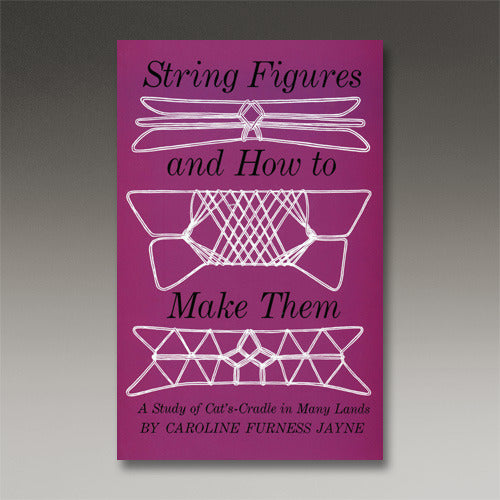 String Figures and How to Make Them – Museum of Jurassic Technology ...